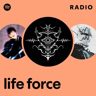 life force Radio | Spotify Playlist