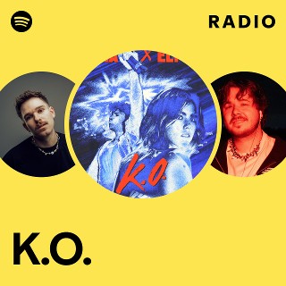 K.O. Radio - playlist by Spotify | Spotify