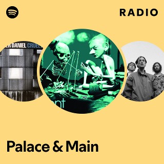 Palace & Main Radio | Spotify Playlist
