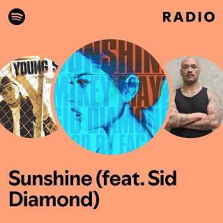 Sunshine (feat. Sid Diamond) Radio - playlist by Spotify | Spotify