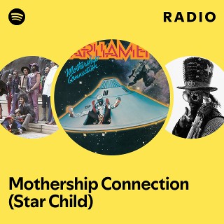 Mothership Connection (Star Child) Radio - playlist by Spotify | Spotify