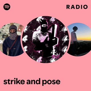 strike and pose Radio | Spotify Playlist