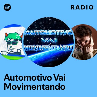 Automotivo Vai Movimentando Radio - playlist by Spotify | Spotify