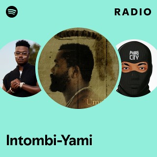 Intombi-Yami Radio | Spotify Playlist