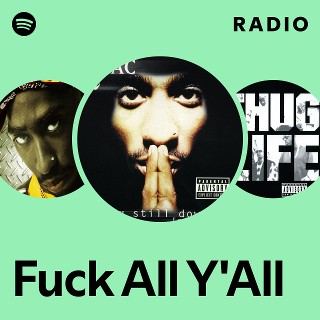Fuck All Y'All Radio | Spotify Playlist
