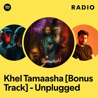 Khel Tamaasha [Bonus Track] - Unplugged Radio | Spotify Playlist