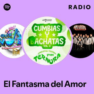 El Fantasma del Amor Radio - playlist by Spotify | Spotify