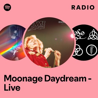 Moonage Daydream - Live Radio | Spotify Playlist