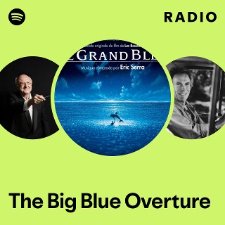 The Big Blue Overture Radio | Spotify Playlist