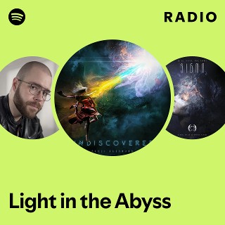 Light in the Abyss Radio - playlist by Spotify | Spotify