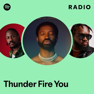 Thunder Fire You Radio - playlist by Spotify | Spotify