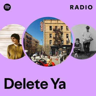 Delete Ya Radio | Spotify Playlist