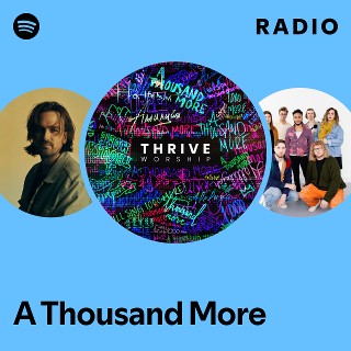 A Thousand More Radio - playlist by Spotify | Spotify