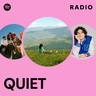 QUIET Radio - playlist by Spotify | Spotify