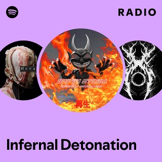 Infernal Detonation Radio - playlist by Spotify | Spotify