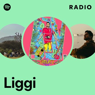 Liggi Radio - playlist by Spotify | Spotify