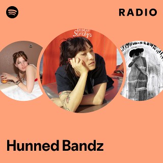 Hunned Bandz Radio | Spotify Playlist