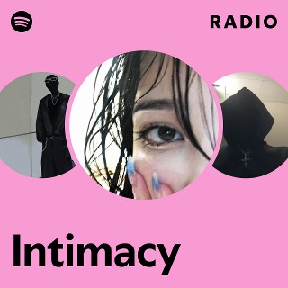 Intimacy Radio | Spotify Playlist