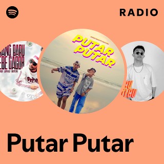 Putar Putar Radio | Spotify Playlist