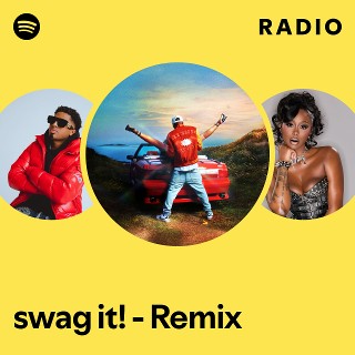 swag it! - Remix Radio | Spotify Playlist