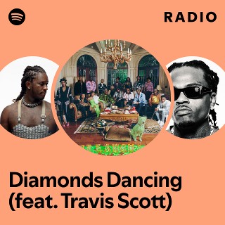 Diamonds Dancing (feat. Travis Scott) Radio | Spotify Playlist