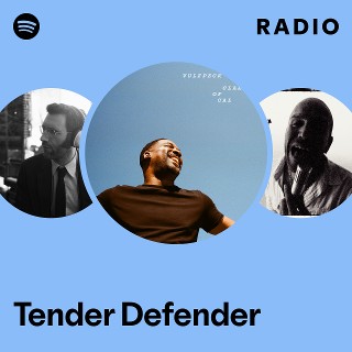 Tender Defender Radio | Spotify Playlist