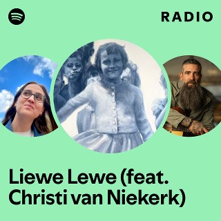 Liewe Lewe (feat. Christi van Niekerk) Radio | Spotify Playlist