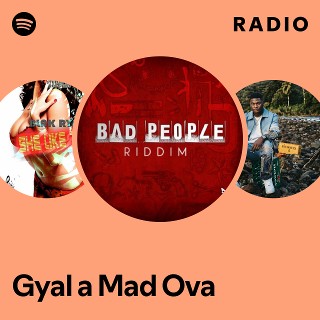 Gyal a Mad Ova Radio | Spotify Playlist