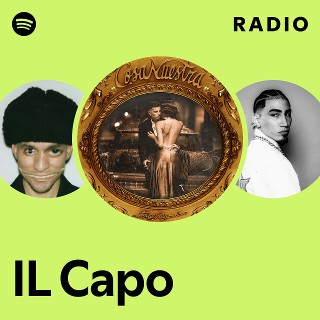 IL Capo Radio - playlist by Spotify | Spotify