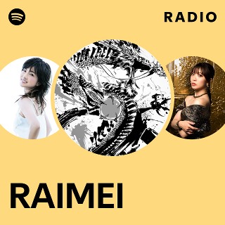 RAIMEI Radio | Spotify Playlist