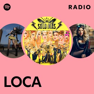 LOCA Radio - playlist by Spotify | Spotify