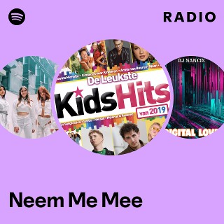 Neem Me Mee Radio - playlist by Spotify | Spotify