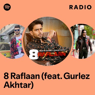 8 Raflaan (feat. Gurlez Akhtar) Radio | Spotify Playlist