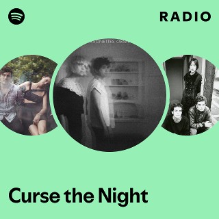 Curse the Night Radio | Spotify Playlist