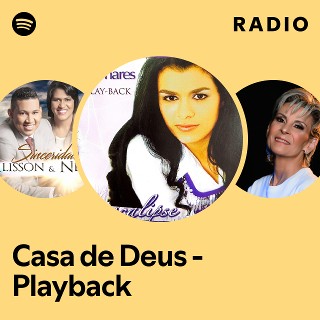 Casa de Deus - Playback Radio - playlist by Spotify | Spotify