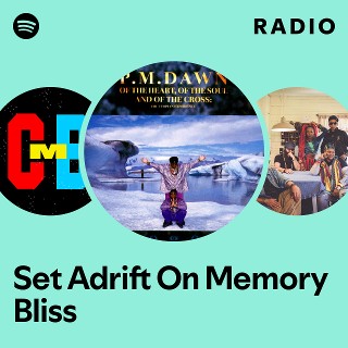 Set Adrift On Memory Bliss Radio - playlist by Spotify | Spotify