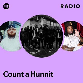 Count a Hunnit Radio | Spotify Playlist