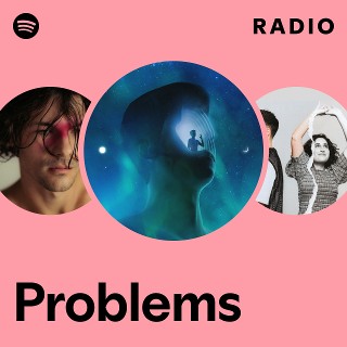 Problems Radio - playlist by Spotify | Spotify