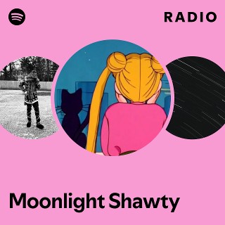 Moonlight Shawty Radio - playlist by Spotify | Spotify