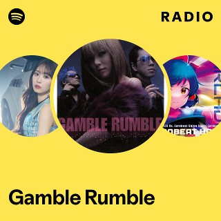 Gamble Rumble Radio | Spotify Playlist