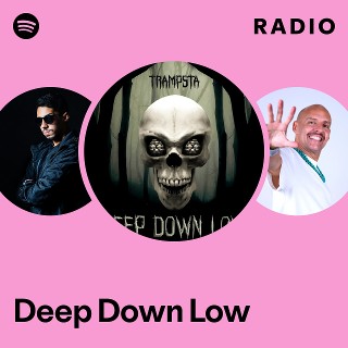 Deep Down Low Radio - playlist by Spotify | Spotify