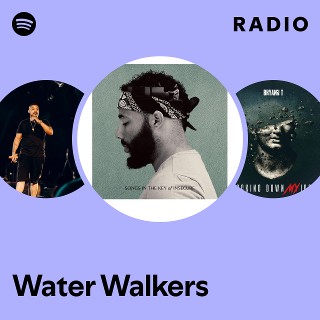 Water Walkers Radio | Spotify Playlist