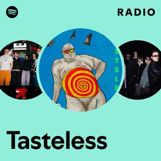 Tasteless Radio - playlist by Spotify | Spotify