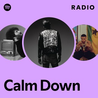 Calm Down Radio - playlist by Spotify | Spotify