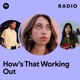 How’s That Working Out Radio | Spotify Playlist