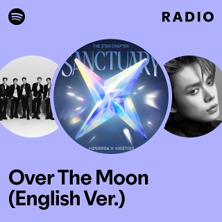 Over The Moon (English Ver.) Radio | Spotify Playlist