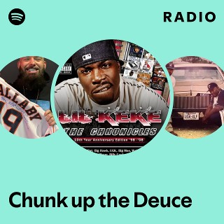 Chunk up the Deuce Radio | Spotify Playlist