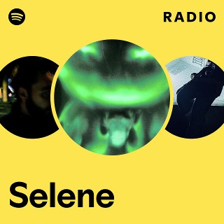 Selene Radio | Spotify Playlist