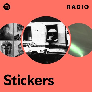 Stickers Radio - playlist by Spotify | Spotify