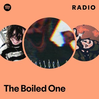 The Boiled One Radio | Spotify Playlist